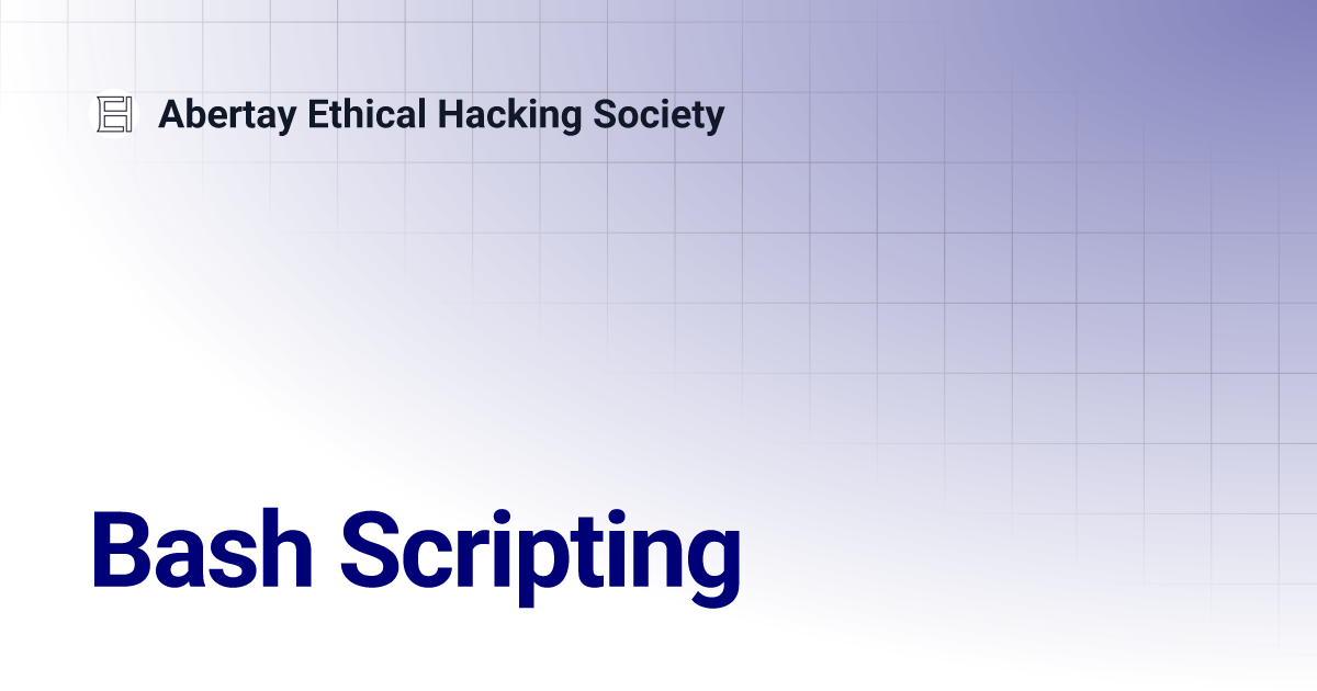 Bash Scripting | Abertay Ethical Hacking Society